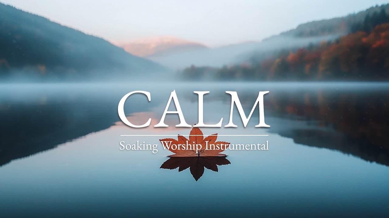 CALM - Soaking Worship Music for Prayer & Devotional | Piano ...