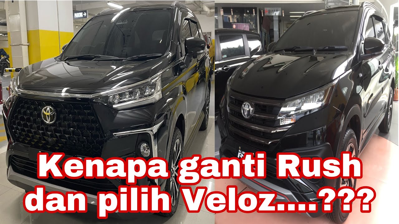 Kenapa ganti Rush dan pilih Veloz..? bagaimana perbandingan Rush dan ...