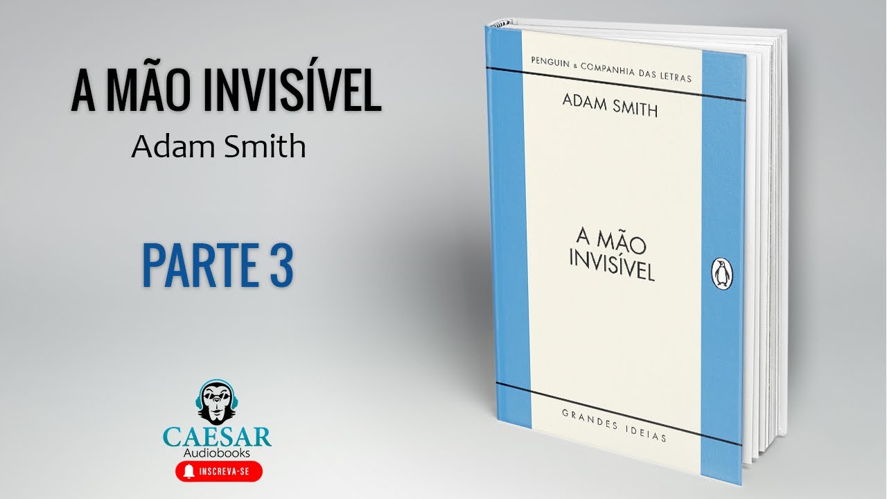 A Mão Invisível - Adam Smith - Parte 3 - YouTube