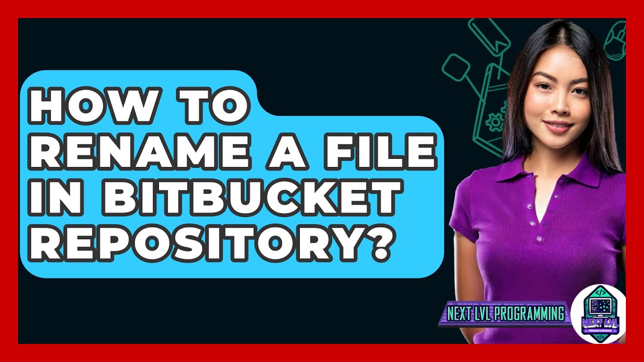 How To Rename A File In Bitbucket Repository Next Lvl Programming