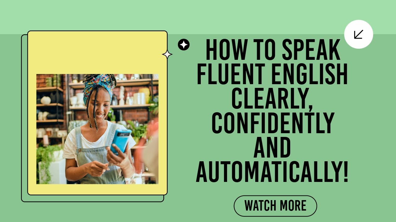 How to speak fluent English clearly, confidently and automatically and ...