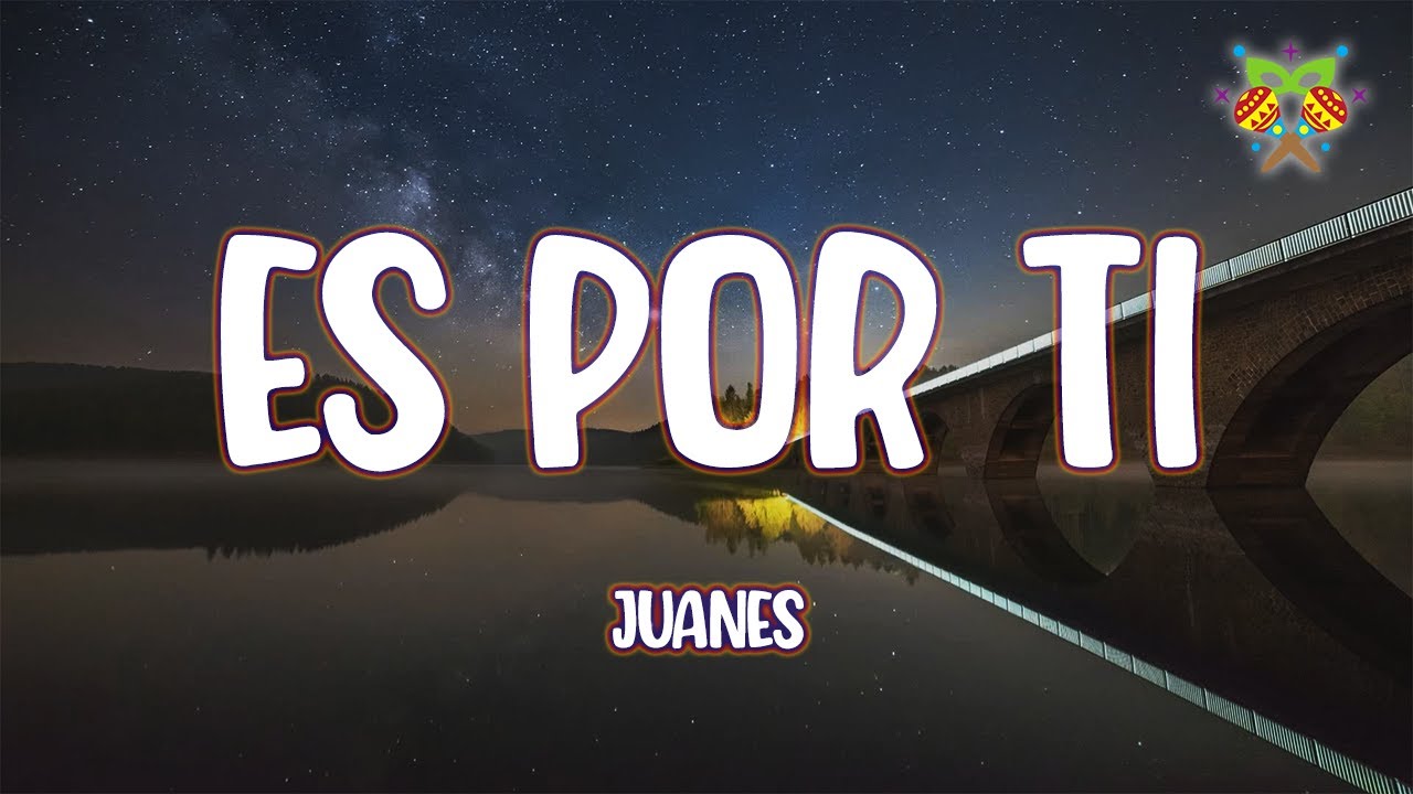 Juanes - Es Por Ti ( Letra/Lyrics ) - YouTube