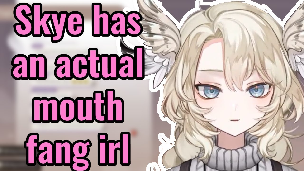 Skye has an actual mouth fang irl - YouTube