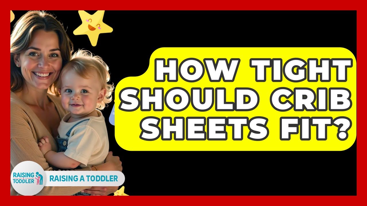 How Tight Should Crib Sheets Fit? - Raising A Toddler - YouTube