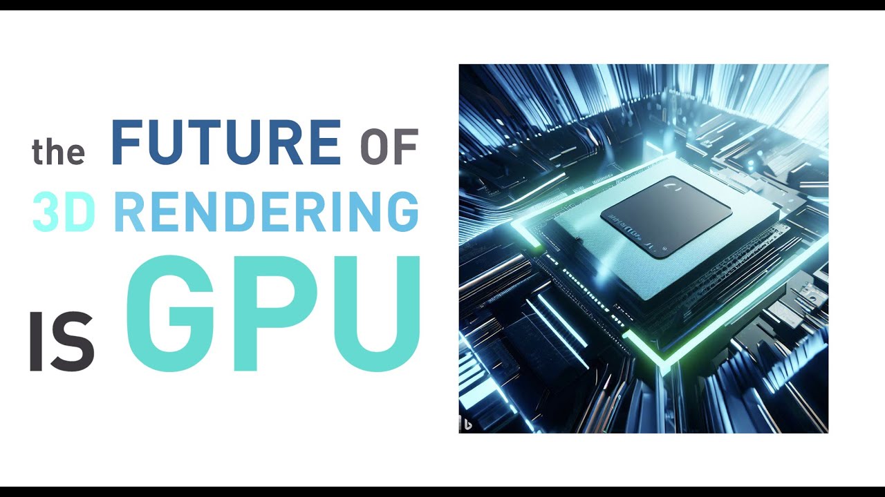Why I think the Future of 3D Renderings is GPU - YouTube