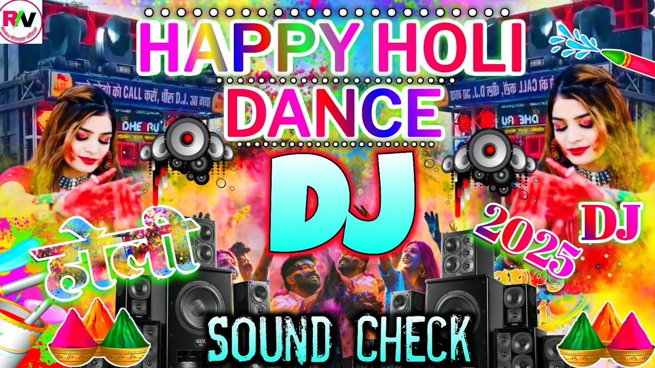 Happy Holi Dance DJ 2025 | Holi Song DJ Sound Check | Holi Party DJ ...
