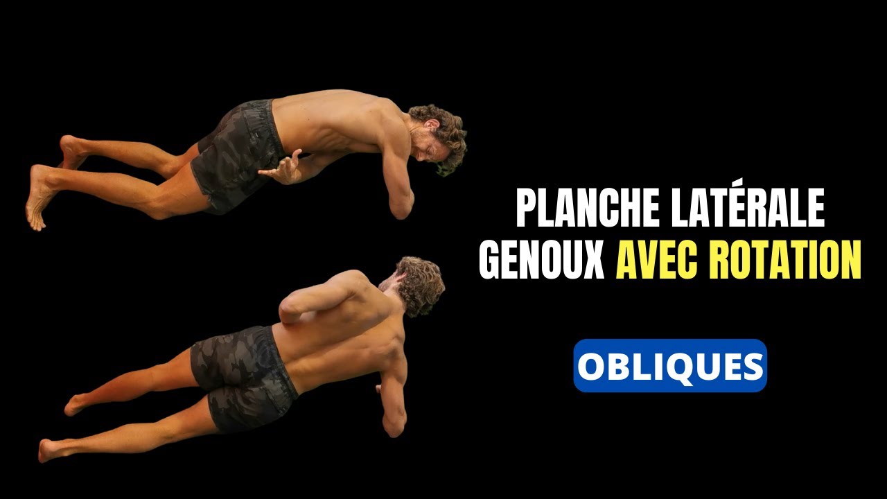Exercice OBLIQUE : Planche avec rotation latérale à genoux ...