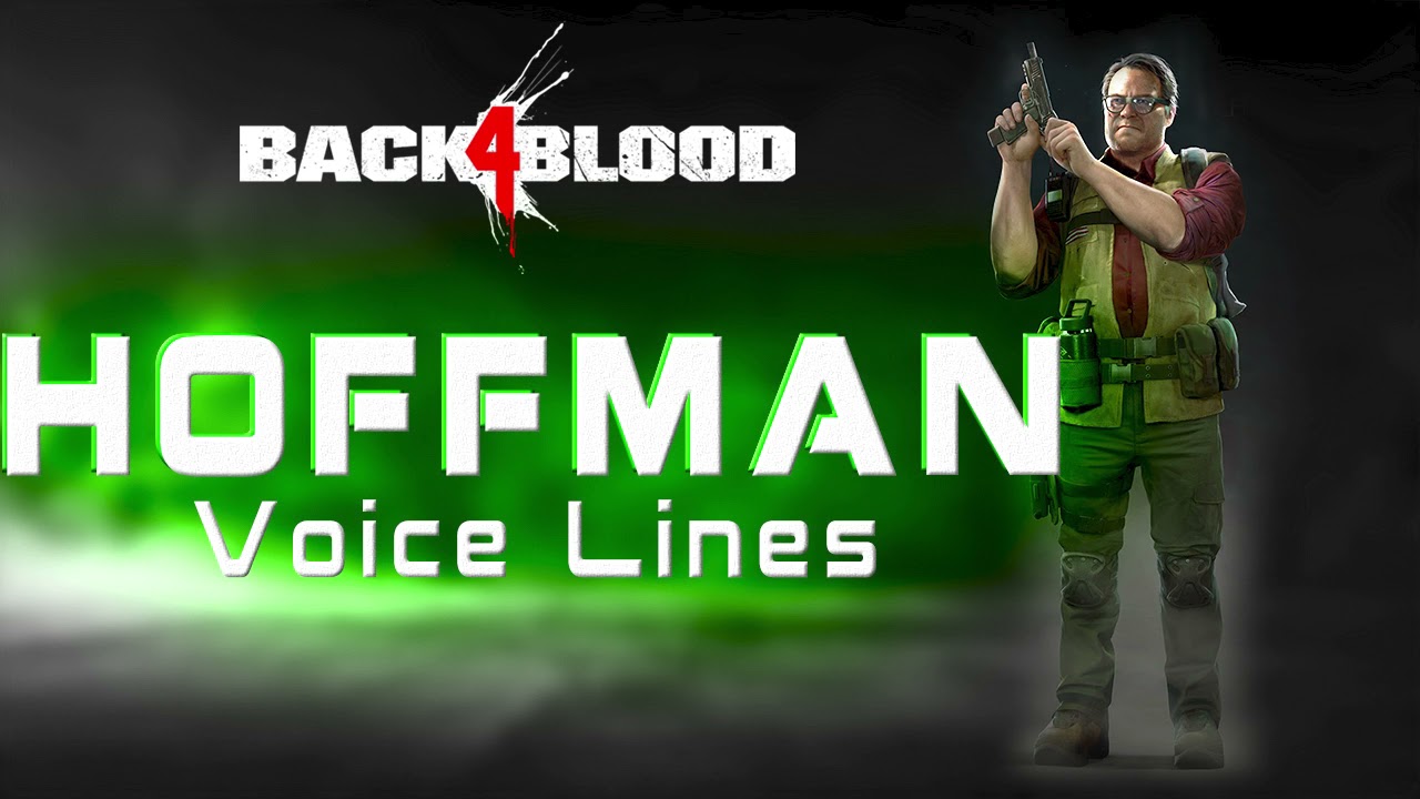 Back 4 Blood: Hoffman Voice Lines - OUTDATED [READ DESCRIPTION ...