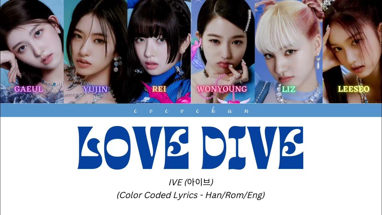 IVE (아이브) - LOVE DIVE [Color Coded Lyrics HAN/RON/ENG] - YouTube