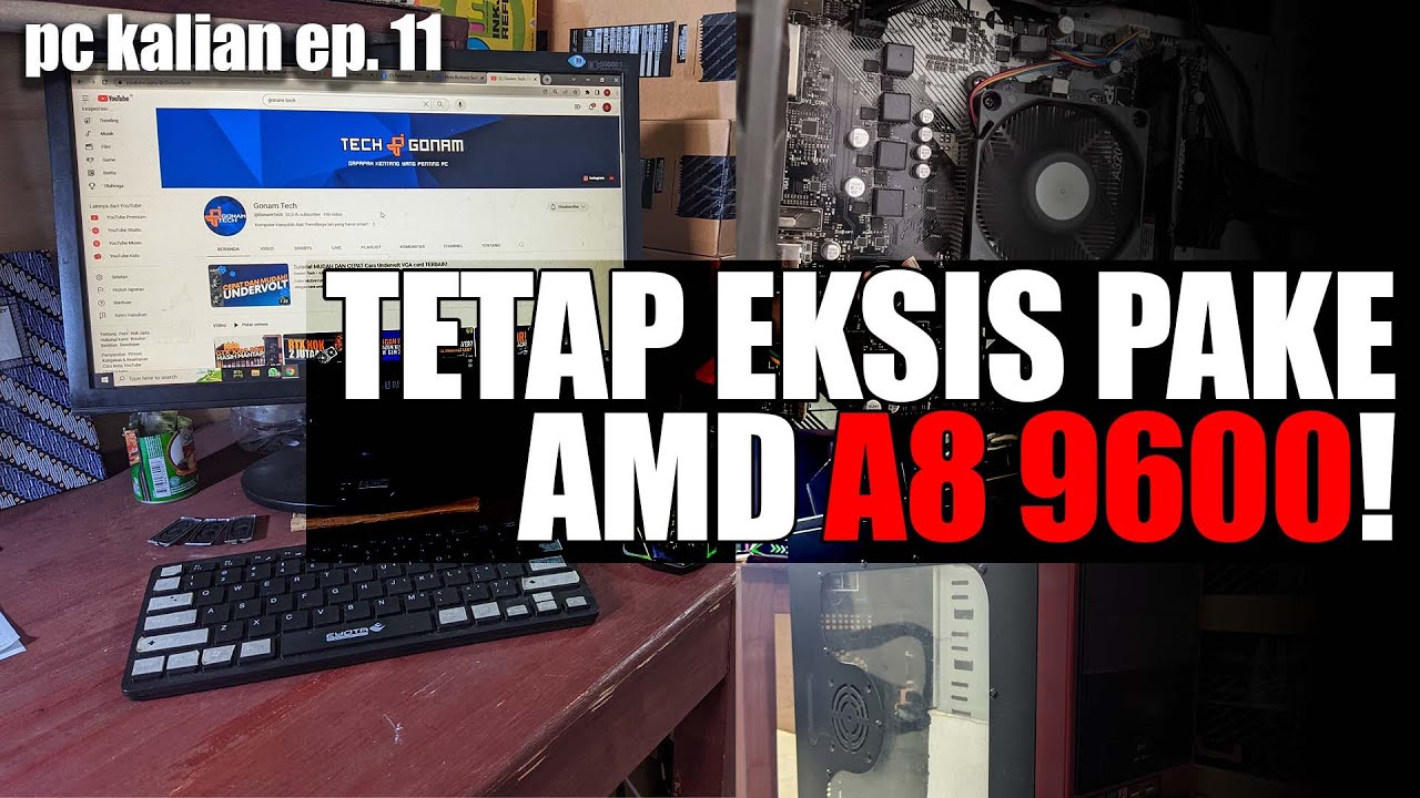 TETAP EKSIS pake A8 9600 - #PCKALIAN - YouTube
