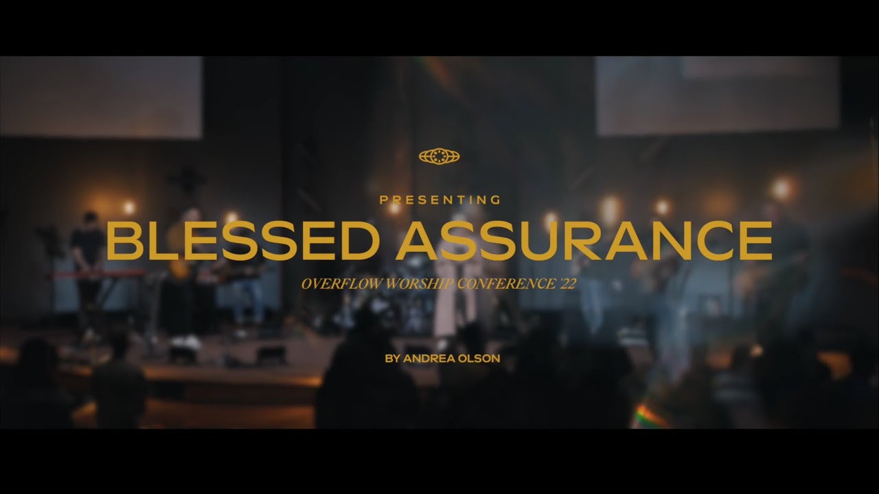 Blessed Assurance | LIVE from the Overflow Worship Conference 2022 ...