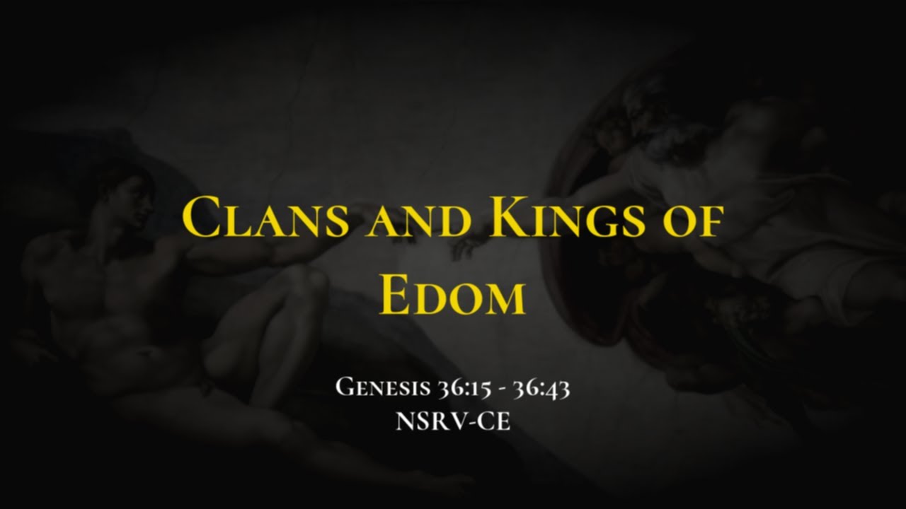 Clans and Kings of Edom - Holy Bible, Genesis 36:15-36:43 - YouTube