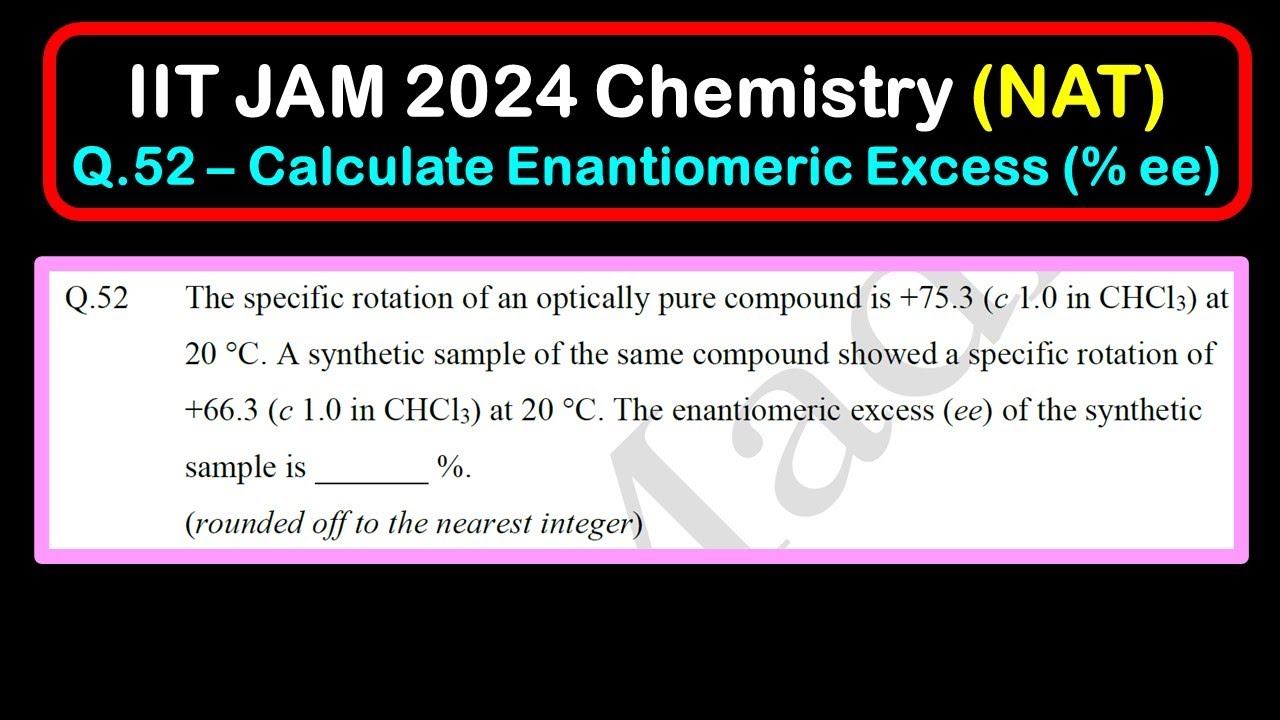 Calculate enantiomeric excess | Stereochemistry | IIT JAM 2024 ...