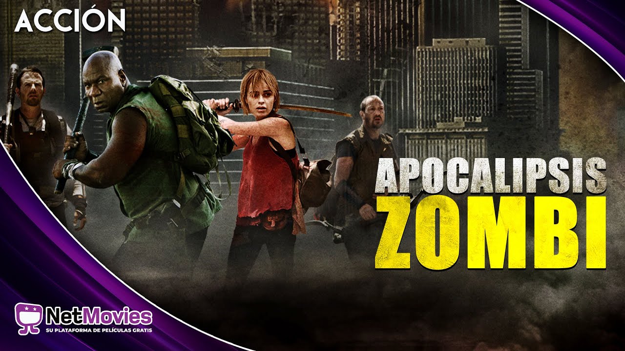 Apocalipsis Zombi \\ PELÍCULA COMPLETA DE ACCIÓN | NetMovies - Películas En Español - YouTube