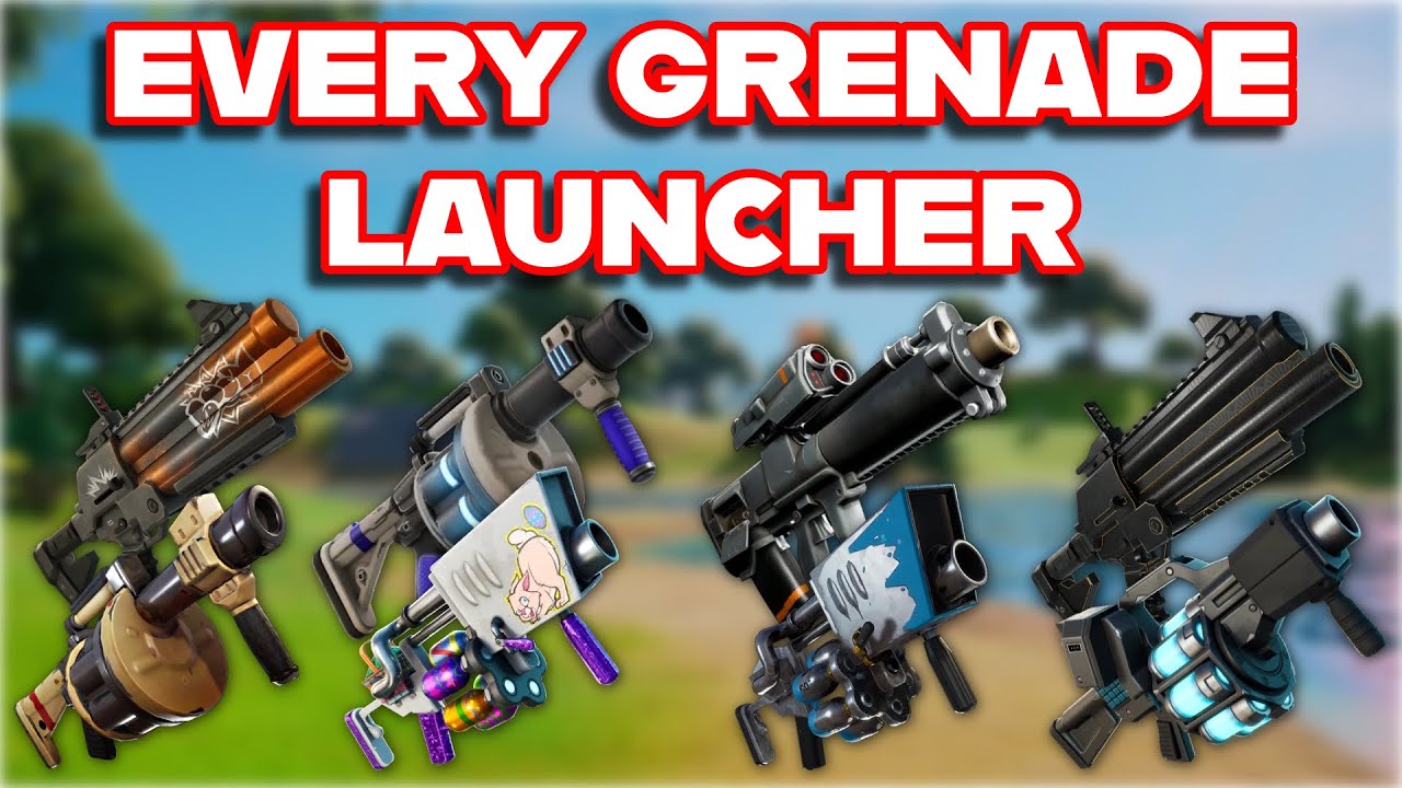 Ranking EVERY GRENADE LAUNCHER In FORTNITE HISTORY From WORST To BEST ...