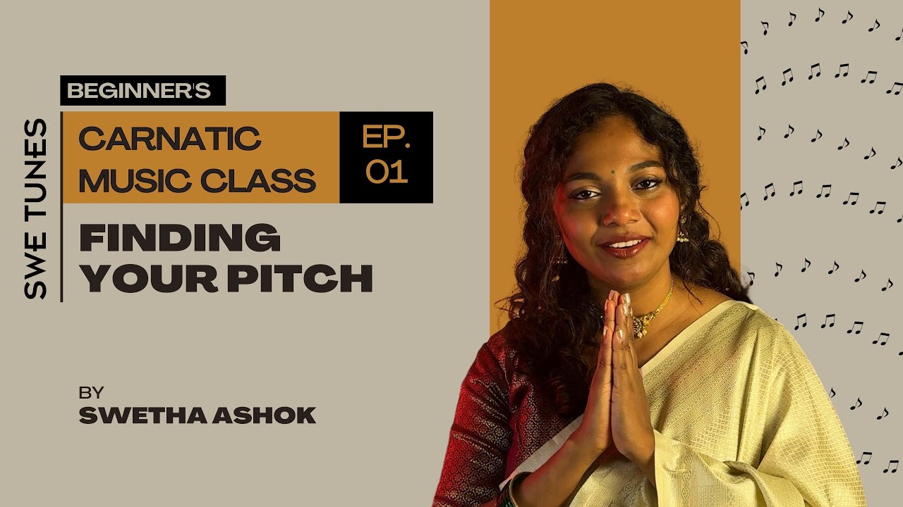 Episode 01 | Finding your Pitch | SweTunes | Carnatic Music Class Series | Swetha Ashok - YouTube