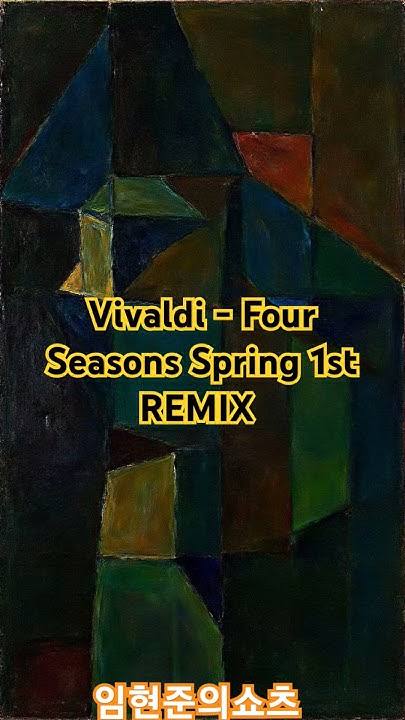임현준의음악송 : Vivaldi - Four Seasons Spring 1st REMIX - YouTube