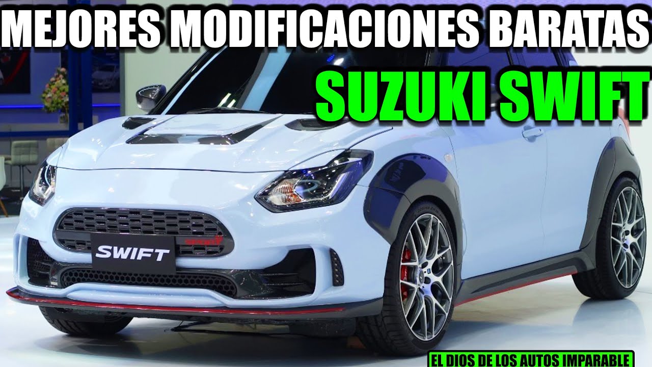 3 MODIFICACIONES QUE TRANSFORMAN AL SUZUKI SWIFT - YouTube