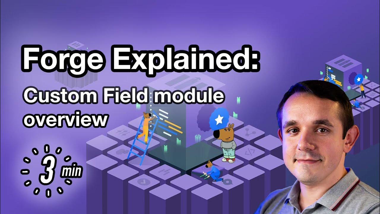 Forge Explained: Custom Field module - YouTube