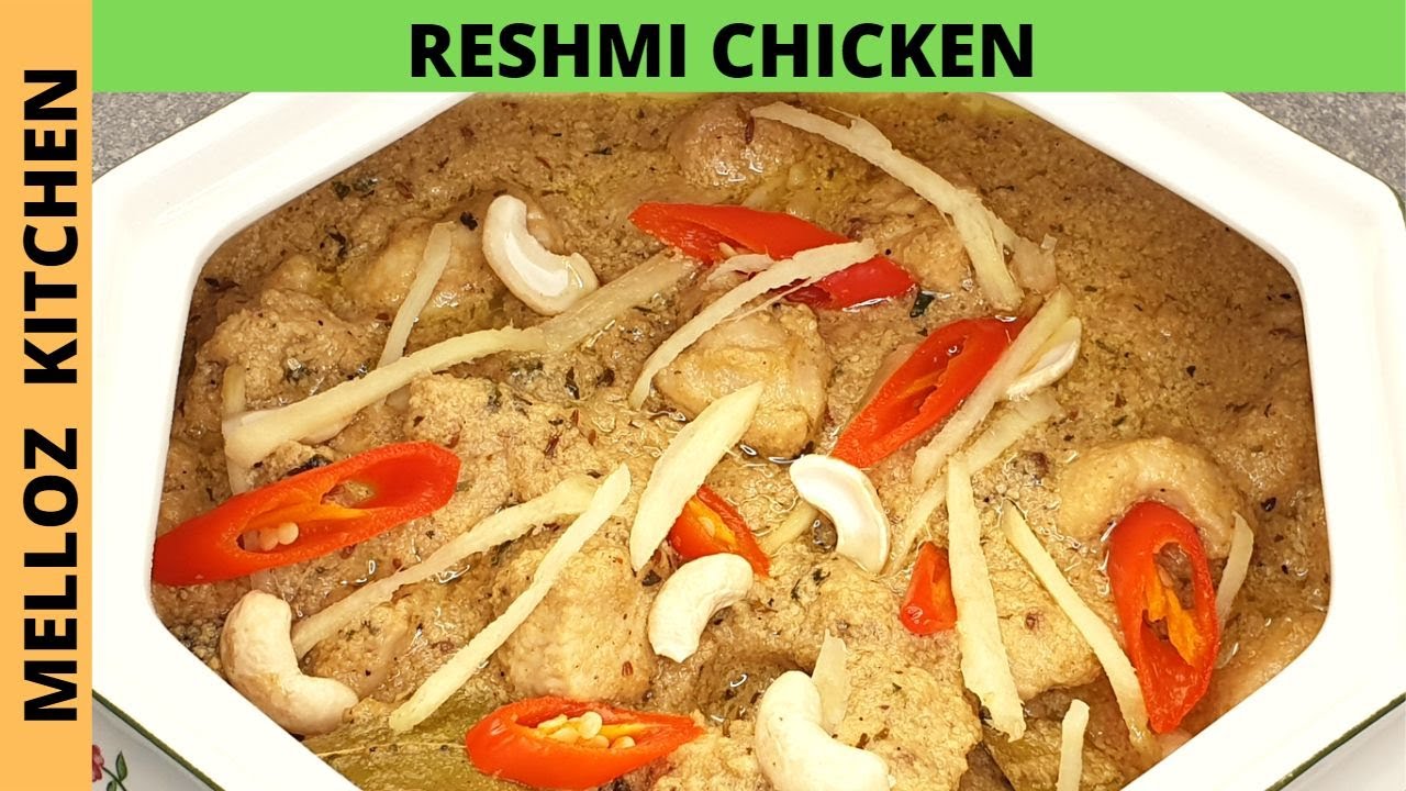 Reshmi Chicken Recipe | Murgh Reshmi Masala | Melloz Kitchen | Urdu ...