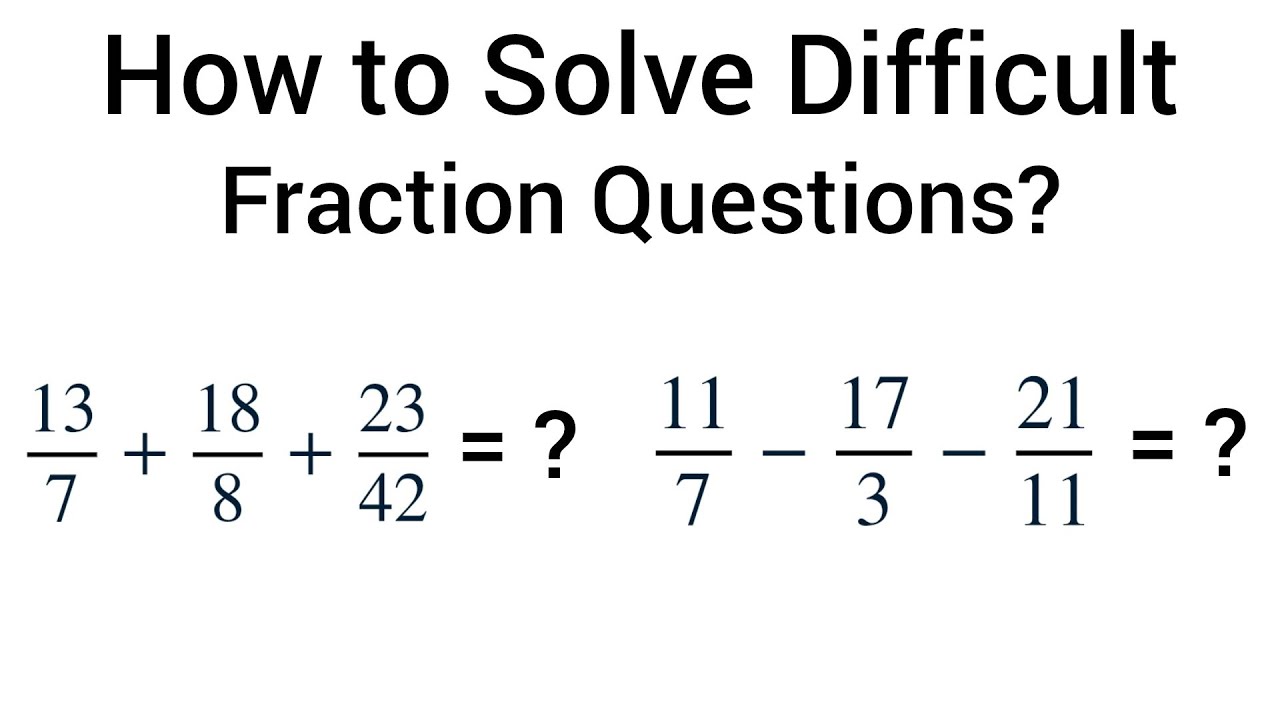 How to solve difficult fraction questions? - YouTube