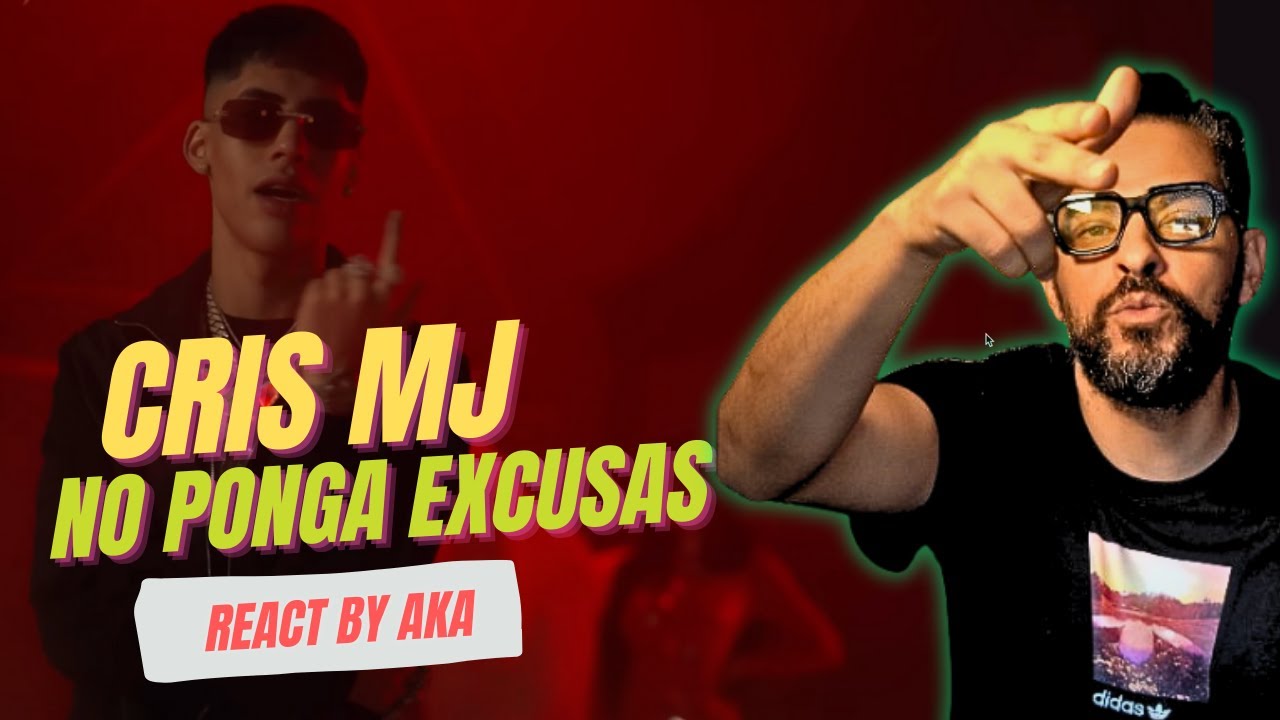 REACCIÓN Cris MJ No Ponga Excusas (Video Oficial) - YouTube