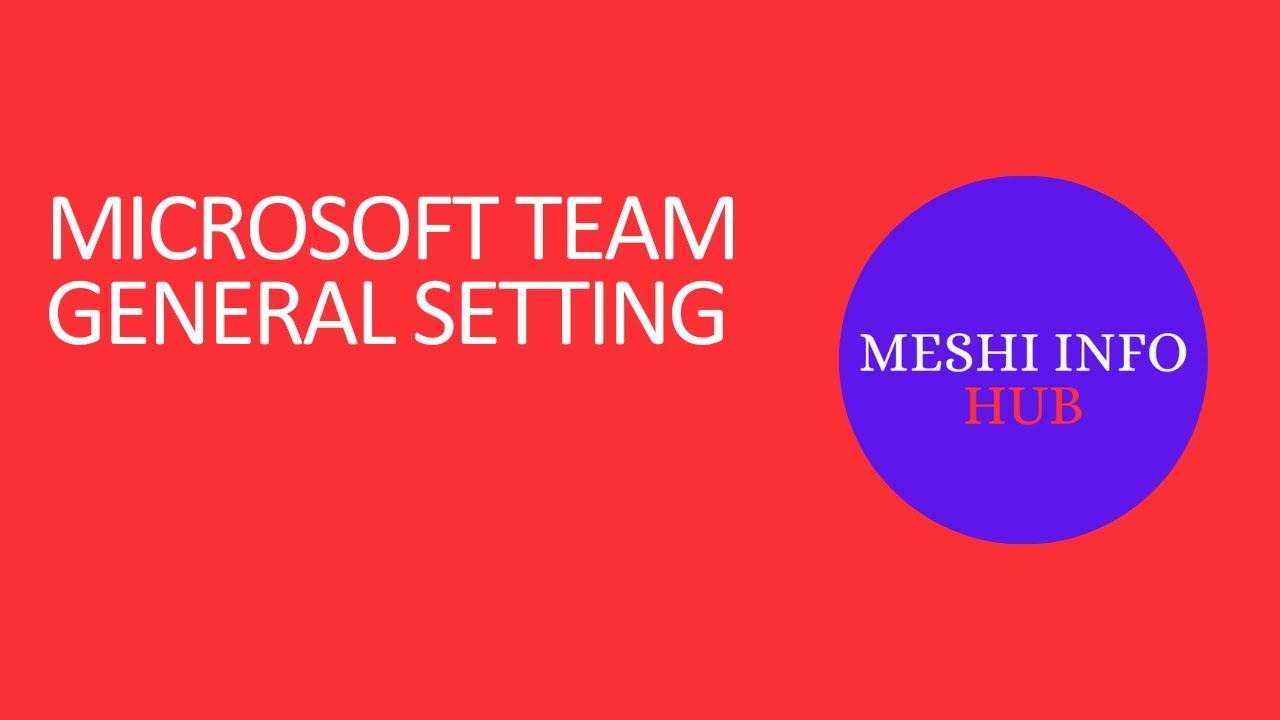 Microsoft Team General Setting - YouTube