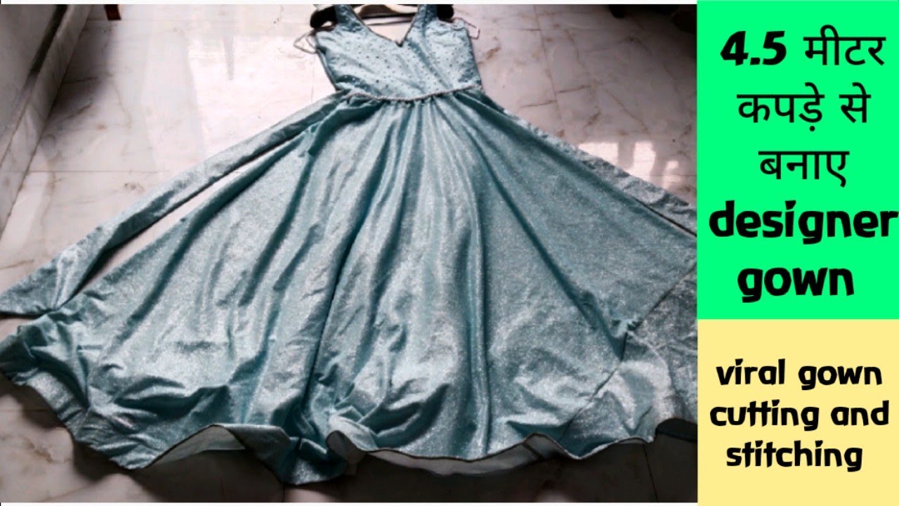 designer gown cutting and stitching full tutorial step by step / ball ...