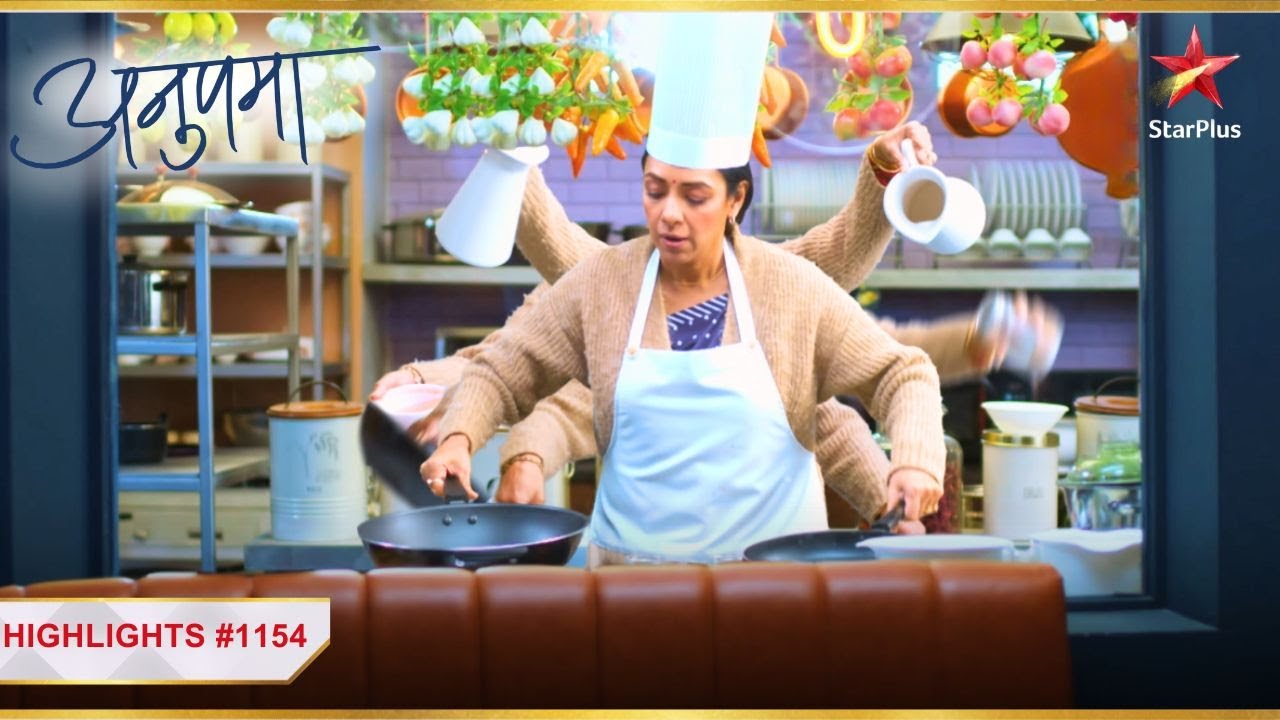 Anupama | Anupama bann gayi chef! | Ep. 1154 | Highlights | #Latest ...