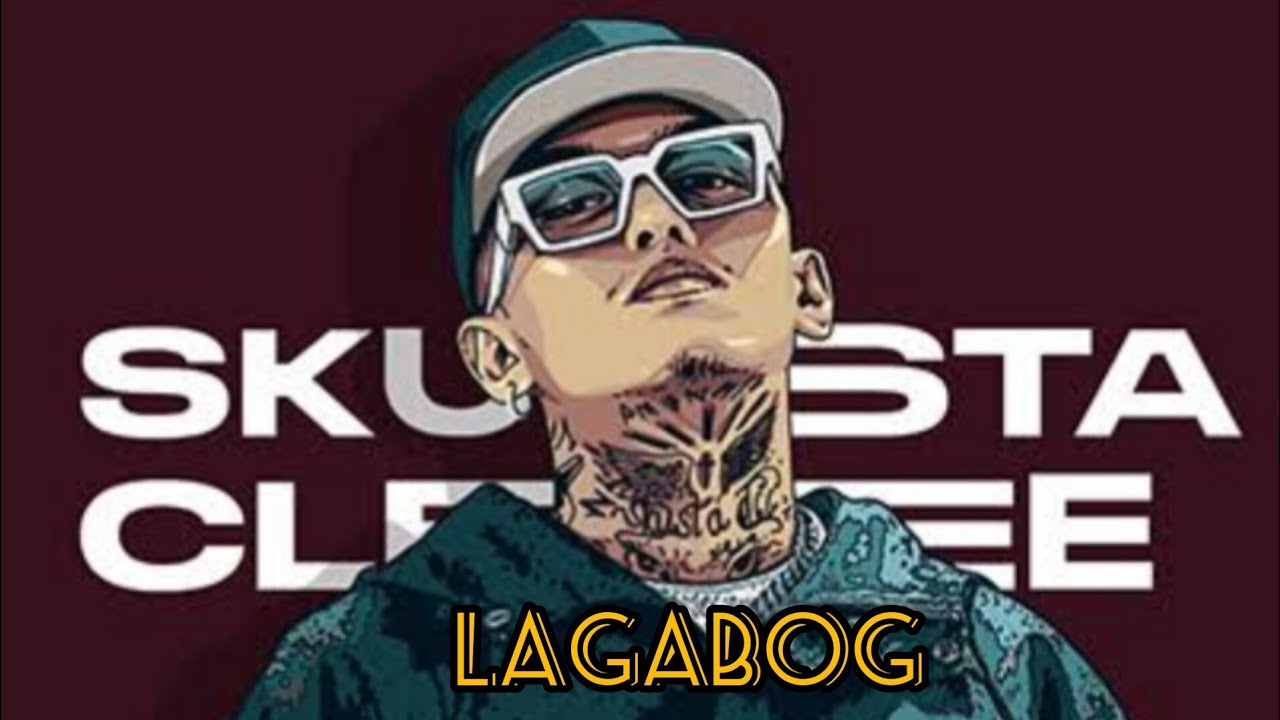 SKUSTA CLEE - LAGABOG ( SONG LINE)MOVE IF YOU WANNA, SHOW IF YOU WANNA ...