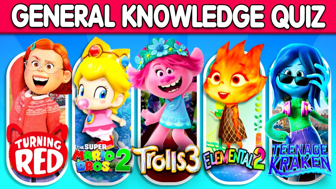 20 Guess about General Knowledge Movies TROLLS BAND TOGETHER, Elemental, Super Mario, Ruby ...