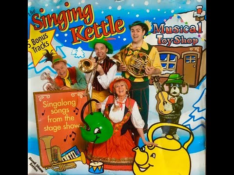 Singing Kettle-Musical ToyShop CD (2008) - YouTube