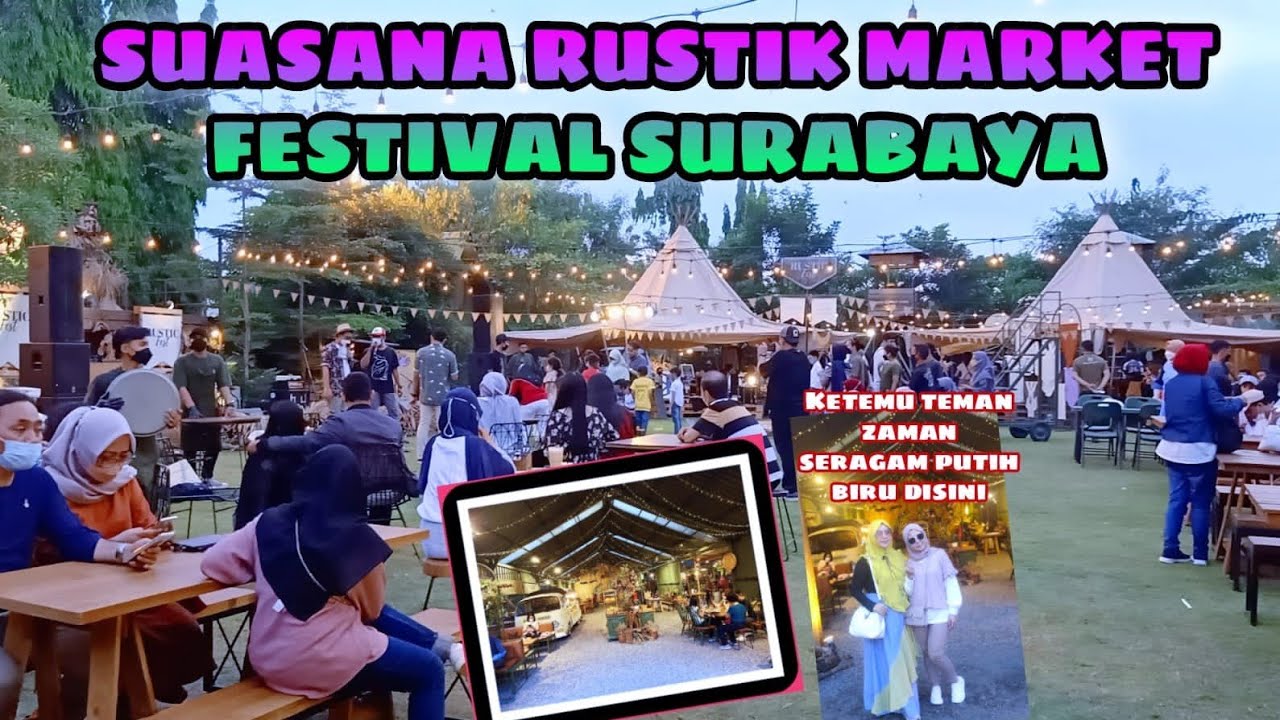 RUSTIC MARKET FESTIVAL SURABAYA ‼️SUASANANYA RAMAI - YouTube