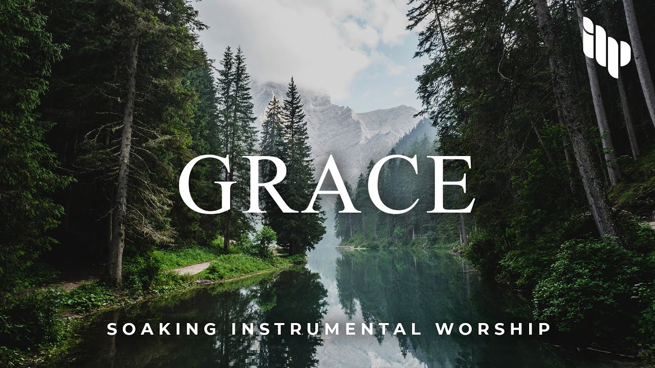 GRACE | Soaking Instrumental Worship - Prayer & Devotional - YouTube