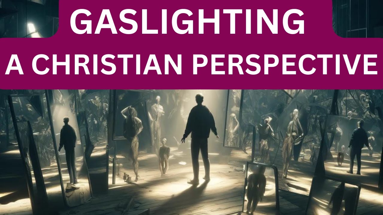 GASLIGHTING - A CHRISTIAN PERSPECTIVE #narcissist #motivation - YouTube