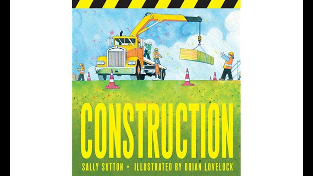 Construction by Sally Sutton~ Story Read Along ~ LET'S READ Childrens ...