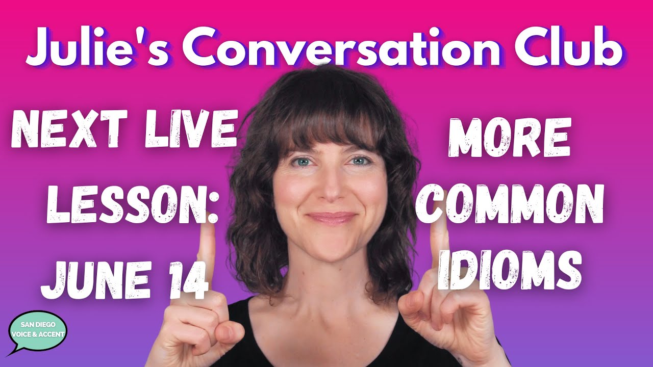 Live English Class More Idioms In American English June 14 2022 live-english-class-more-idioms-in-american-english-june-14-2022