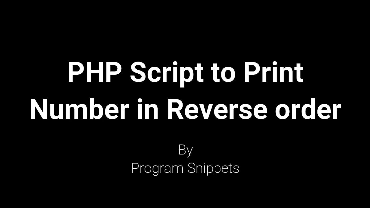 PHP script to print number in reverse order - YouTube