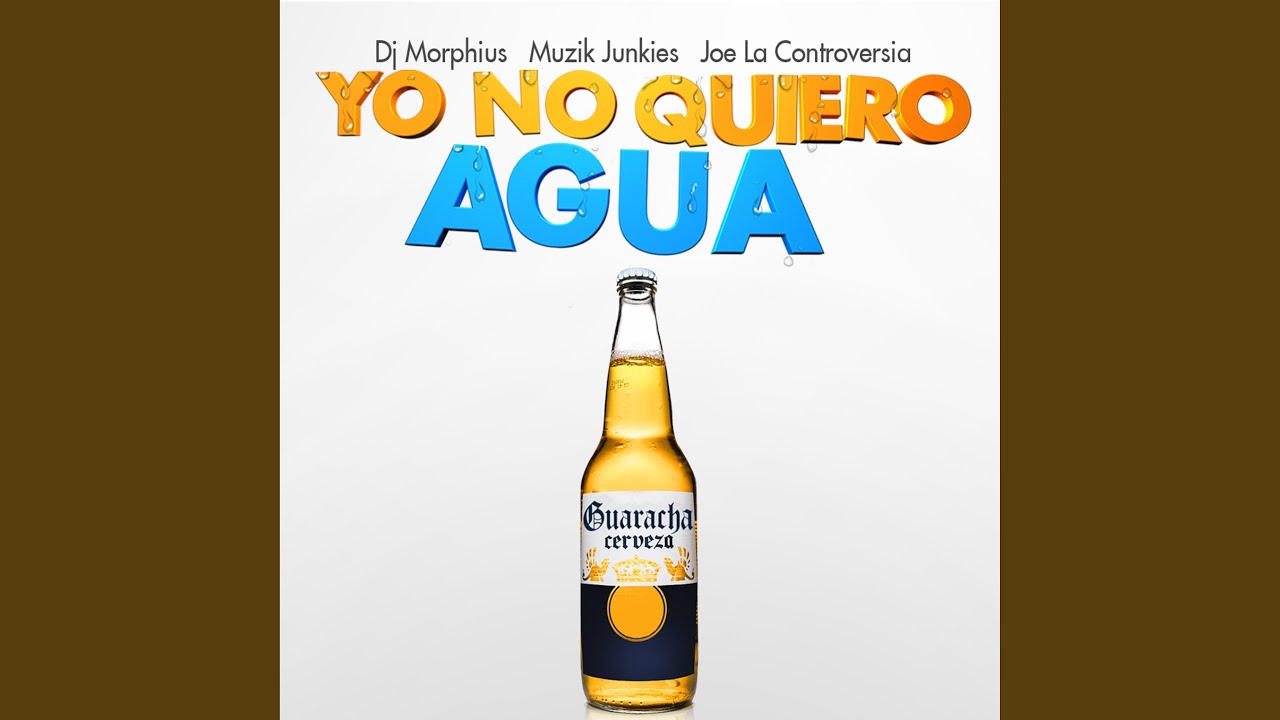Yo No Quiero Agua - YouTube Music