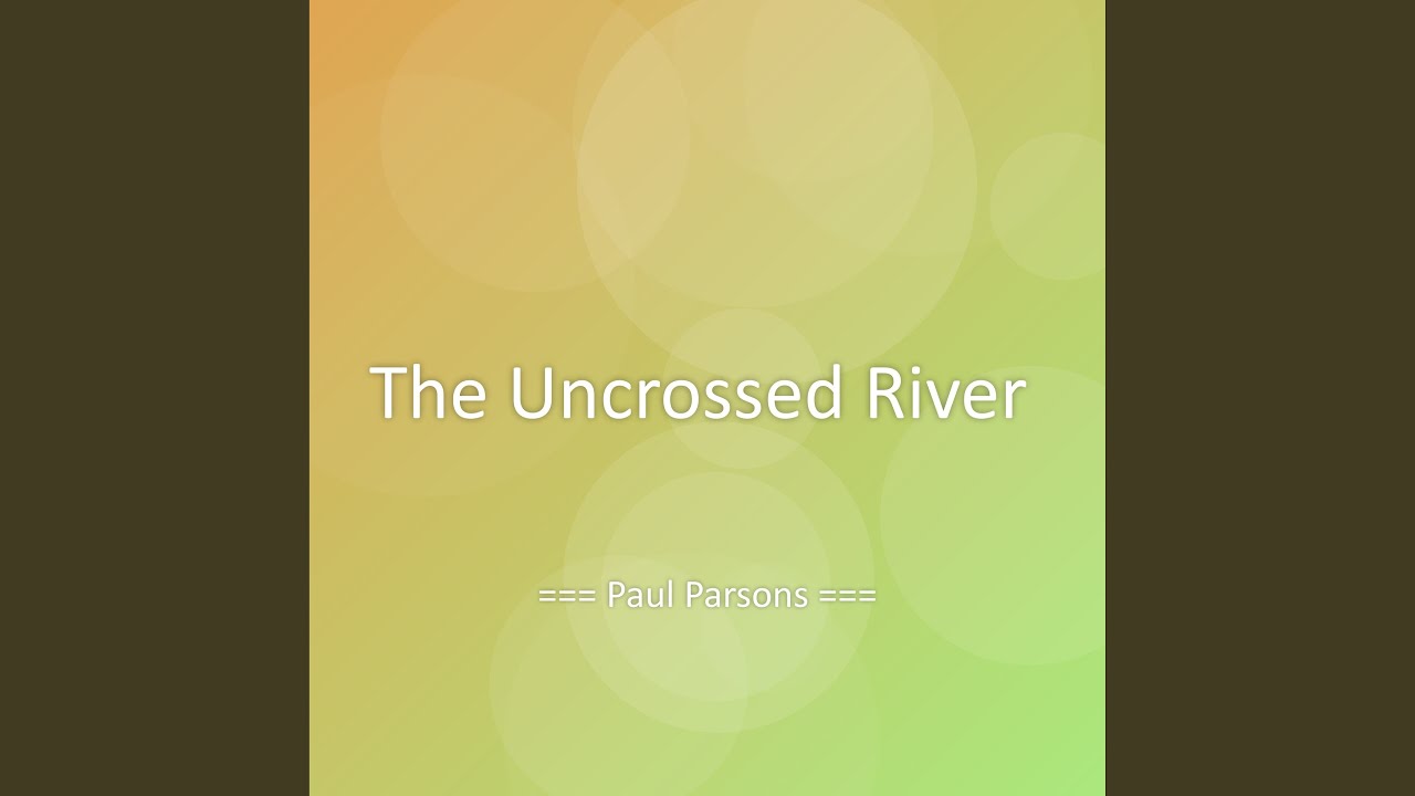 The Uncrossed River - YouTube