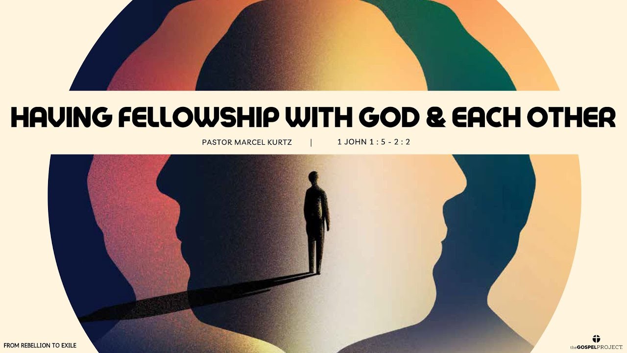 Having Fellowship with God and Each Other - YouTube