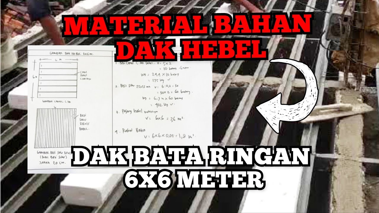 MATERIAL DAK HEBEL,, INI KEBUTUHAN BAHAN DAK BATA RINGAN 6X6 METER ...