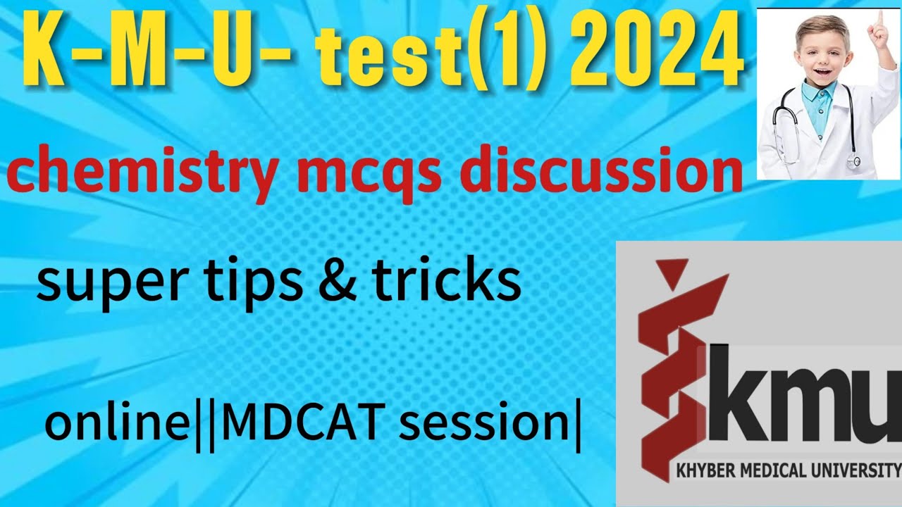 KMU CAT test(1) 2024 || chemistry mcqs discussion || online MDCAT ...