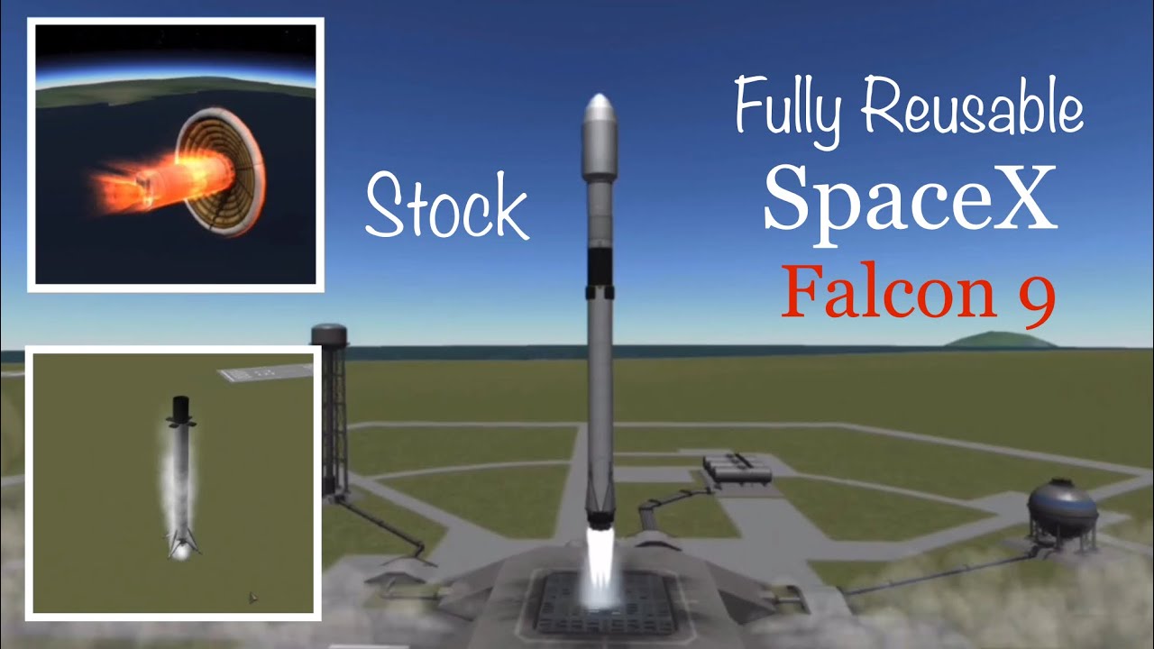 KSP Fully Reusable SpaceX Falcon 9 (100% Stock) - YouTube