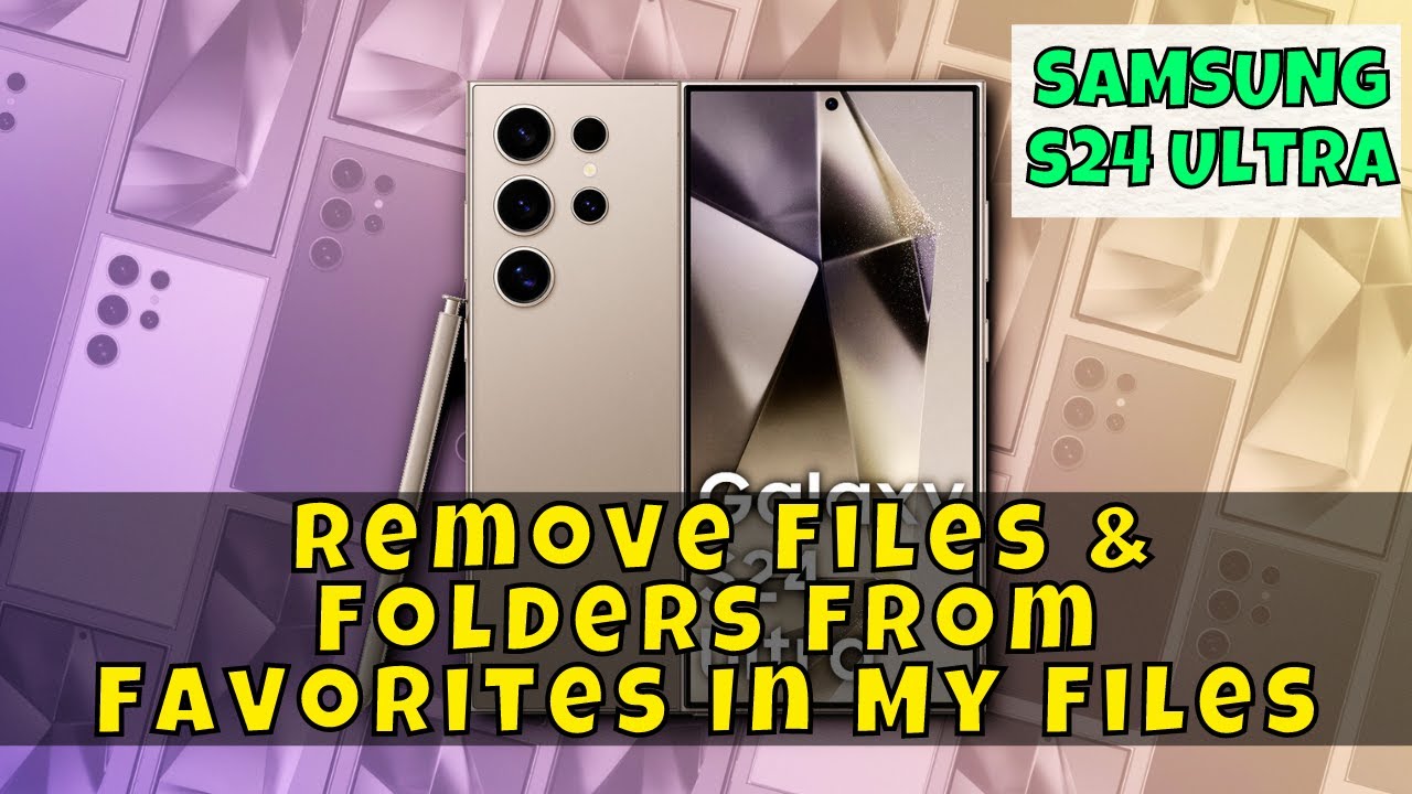 How to Remove Files & Folders From Favorites In My Files Samsung Galaxy ...