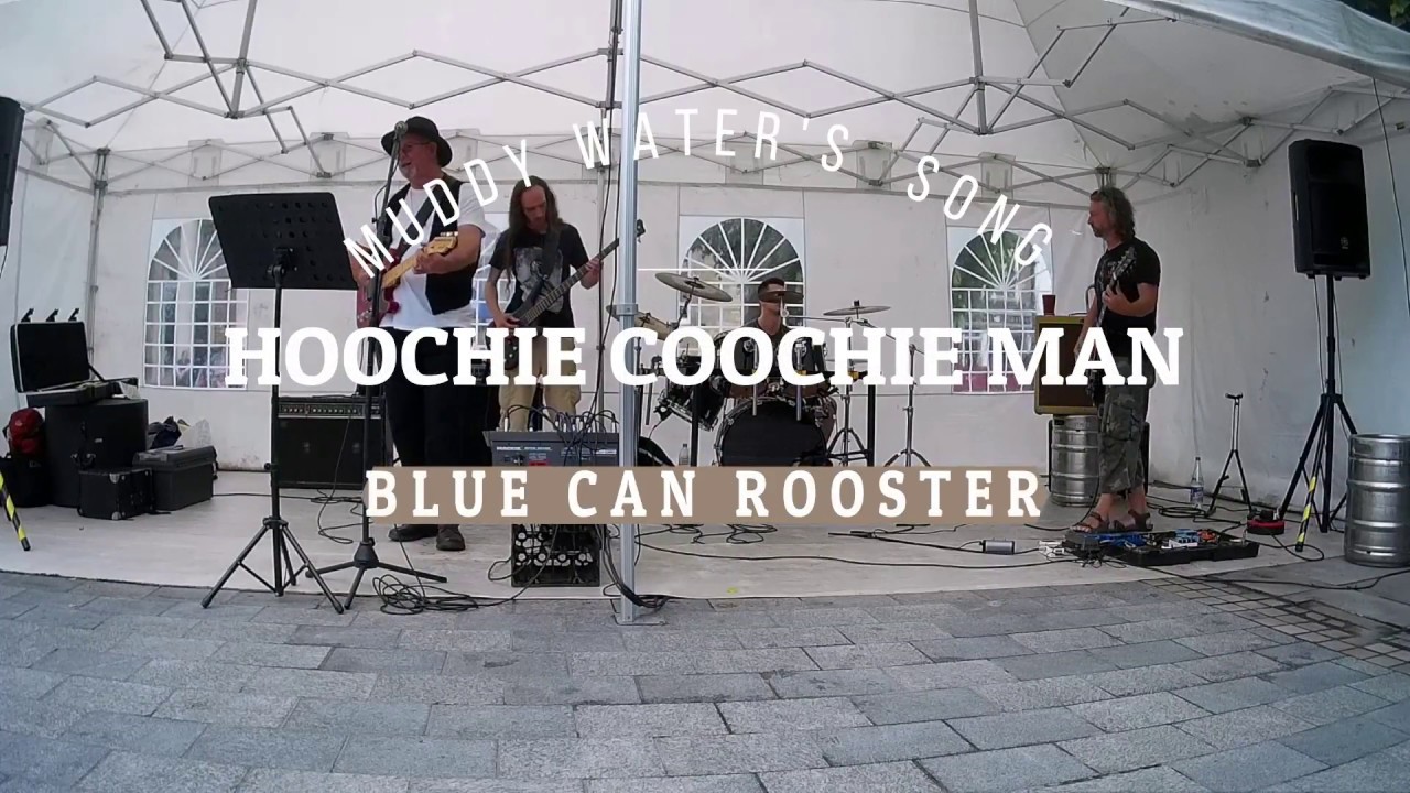 Hoochie Coochie Man cover by Blue Can Rooster - YouTube