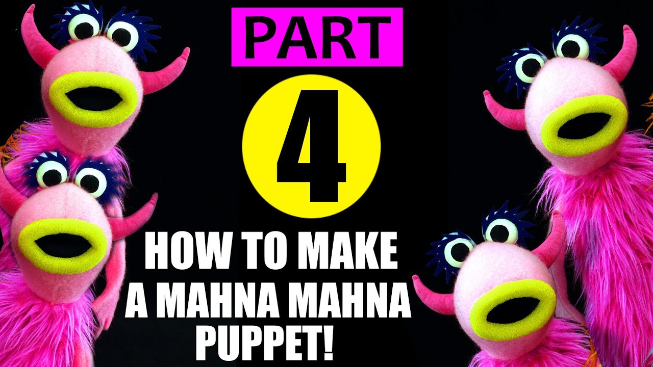 HOW TO Make a MAHNA-MAHNA Puppet Part 4 - YouTube