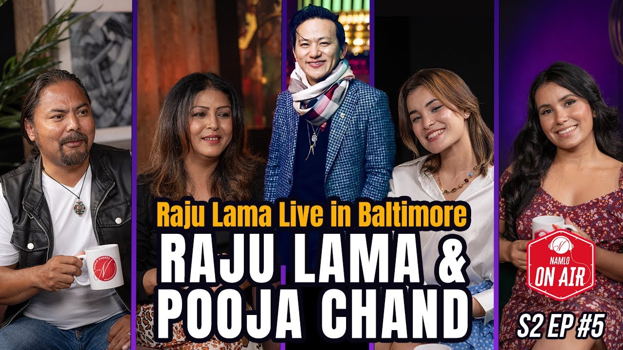 Namlo On Air - Raju Lama & Pooja Chand - Raju Lama Live in Baltimore ...
