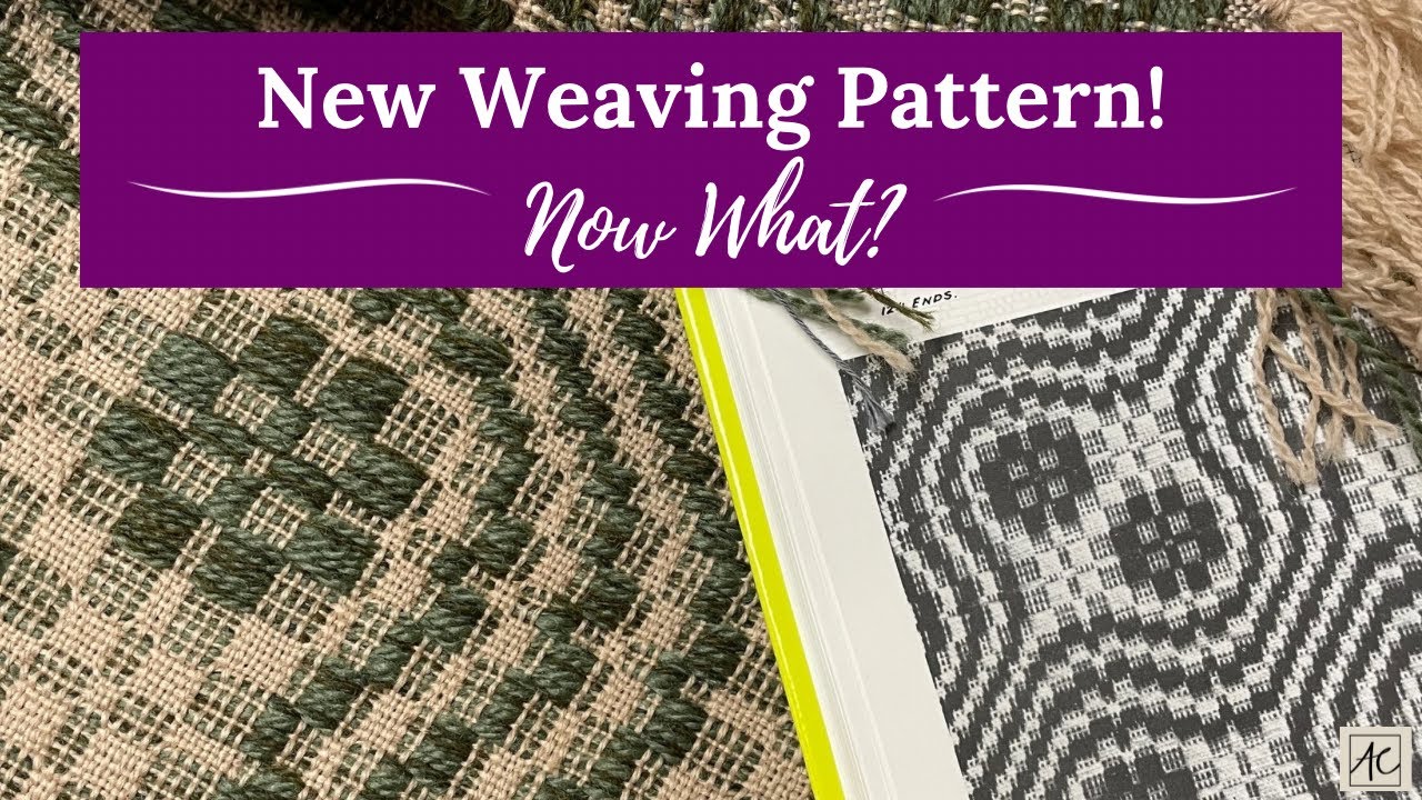 New Weaving Pattern - Now What? - YouTube