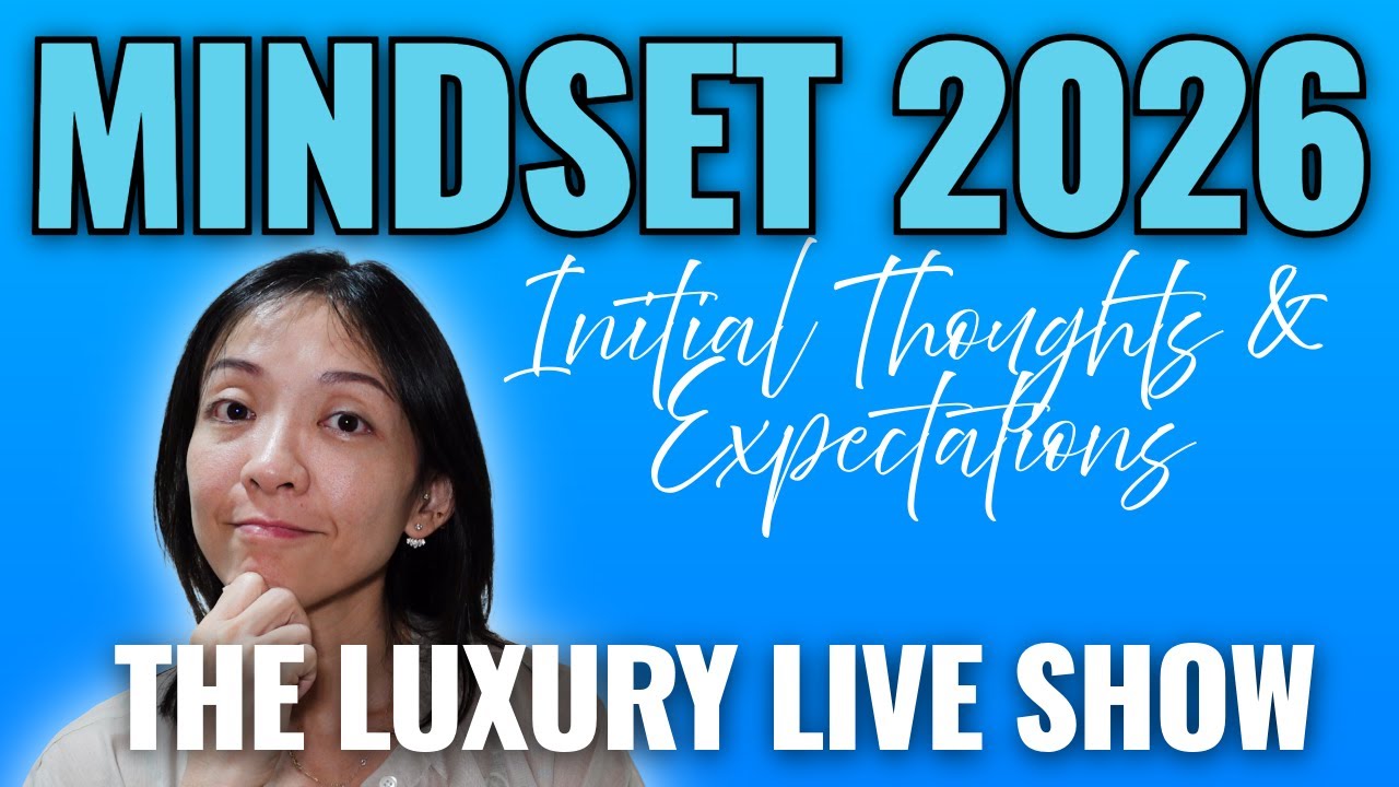2026 MINDSET - Initial Thoughts & Expectations! | The Luxury Live Show ...